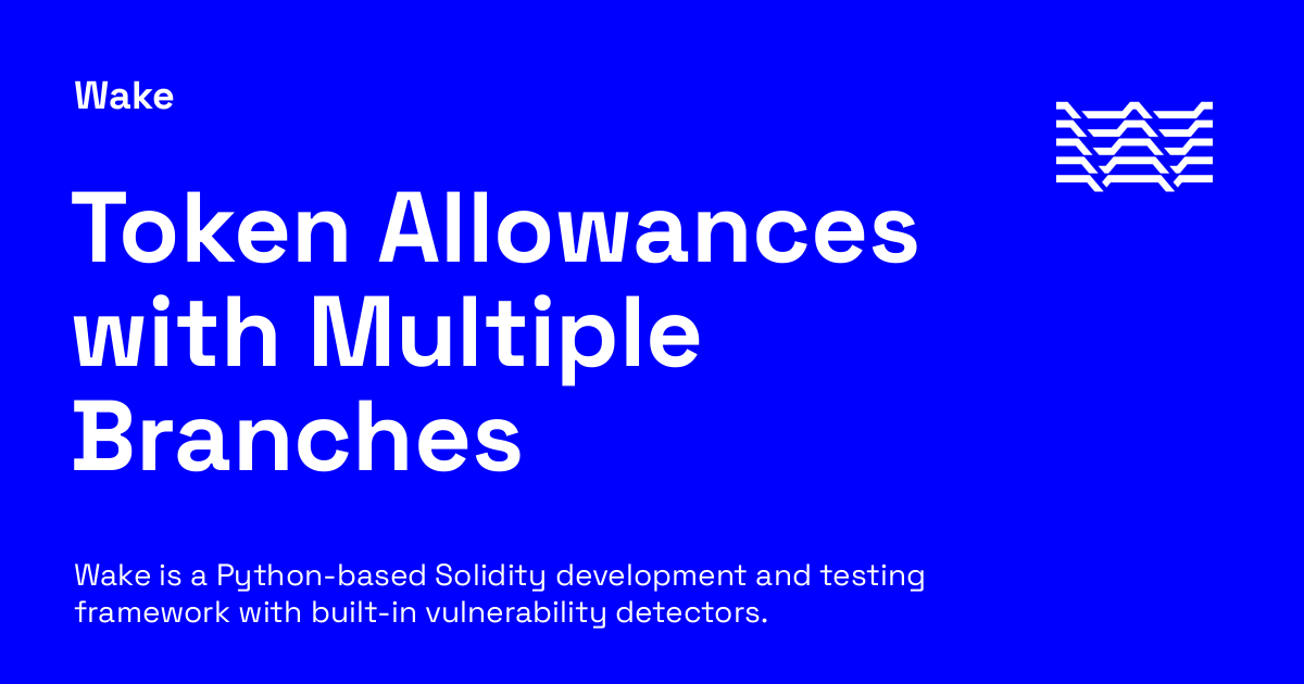 Token Allowances with Multiple Branches - Wake