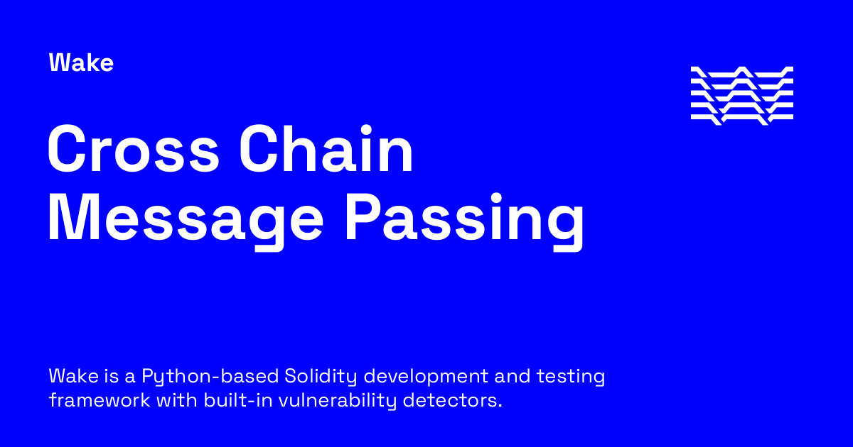 Cross Chain Message Passing - Wake