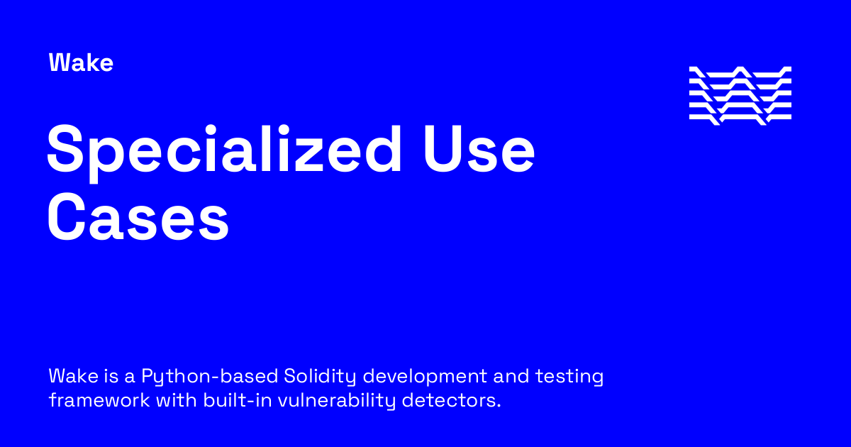 Specialized Use Cases - Wake
