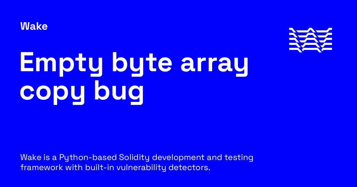 Empty Byte Array Copy Bug Wake
