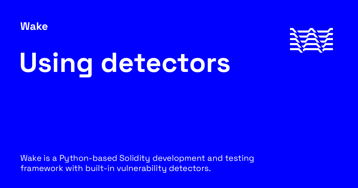 Using detectors - Wake